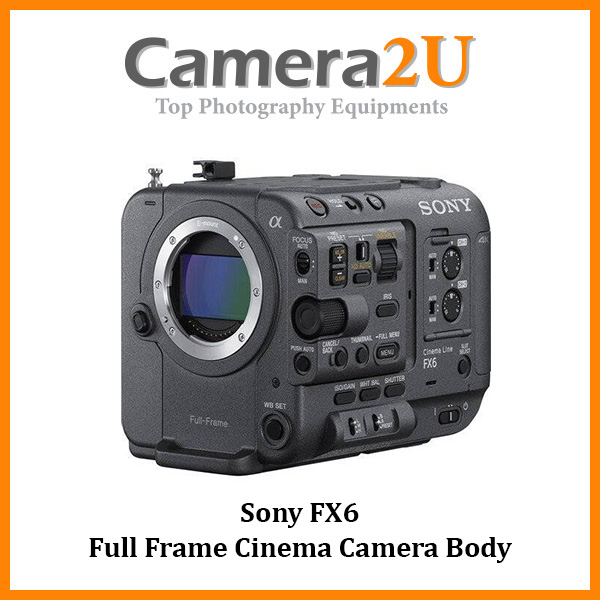 Sony FX6 Full Frame Cinema Camera Body | Camera2u Malaysia Top Camera ...